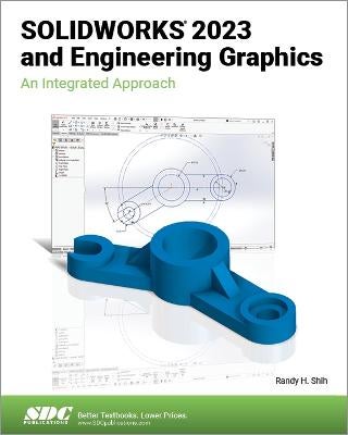 SOLIDWORKS 2023 and Engineering Graphics by Randy H. Shih | Paper Plus