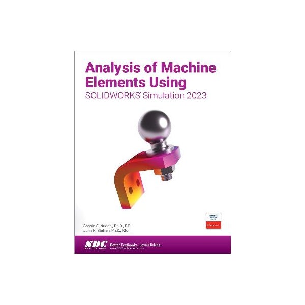 Analysis Of Machine Elements Using Solidworks Simulation 2023 By Shahin