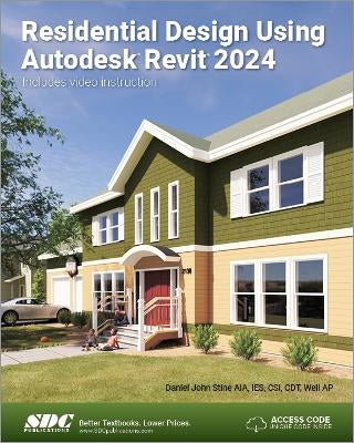 Residential Design Using Autodesk Revit 2024 by Daniel John Stine ...