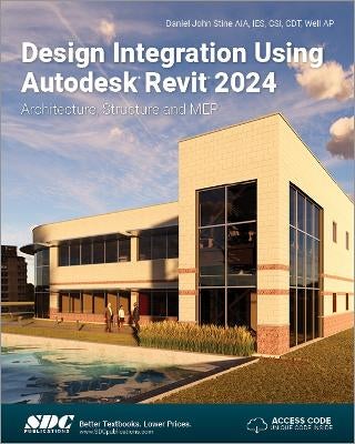 Design Integration Using Autodesk Revit 2024 by Daniel John Stine | Paper Plus
