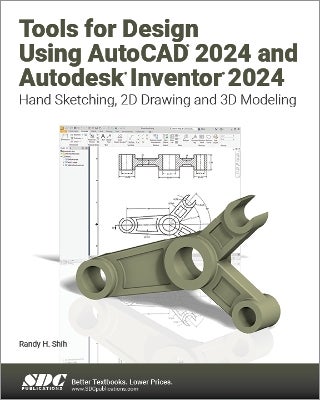 Tools for Design Using AutoCAD 2024 and Autodesk Inventor 2024 by Randy ...