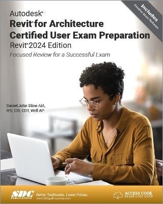 Autodesk Revit for Architecture Certified User Exam Preparation (Revit ...