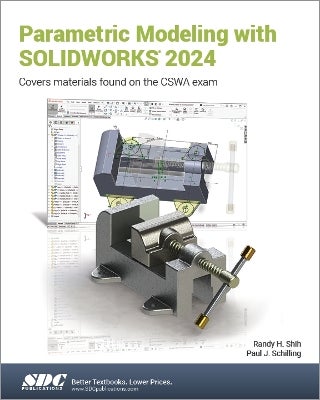 Parametric Modeling with SOLIDWORKS 2024 by Paul J. Schilling, Randy H ...