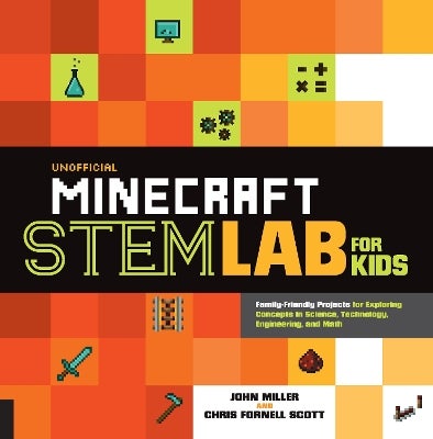 Unofficial Minecraft STEM Lab for Kids by John Miller, Chris Fornell ...