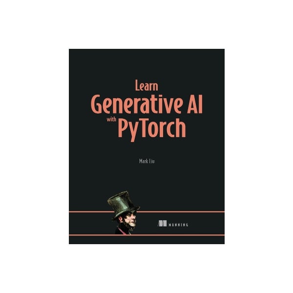 Learn Generative Ai With Pytorch By Mark Liu Paper Plus