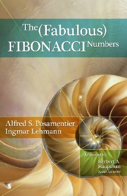 The Fabulous Fibonacci Numbers by Alfred S. Posamentier, Ingmar Lehmann | Paper Plus