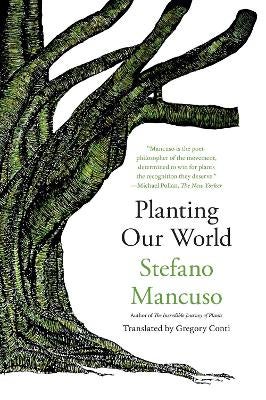 Planting Our World by Stefano Mancuso, Gregory Conti | Paper Plus