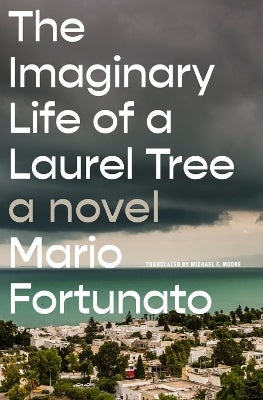 The Imaginary Life of a Laurel Tree by Mario Fortunato, Michael F ...