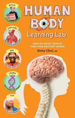 Human Body Learning Lab: Take an Inside Tour of How Your Body's Anatomy ...