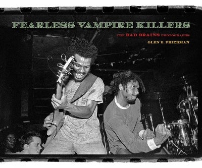 Fearless Vampire Killers by Glen E. Friedman | Paper Plus