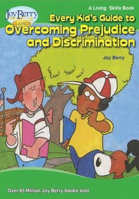 Every Kid's Guide to Overcoming Prejudice and Discrimination by Joy ...