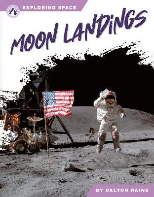 Exploring Space: Moon Landings by Dalton Rains | Paper Plus