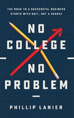 No College, No Problem by Phillip Lanier | Paper Plus