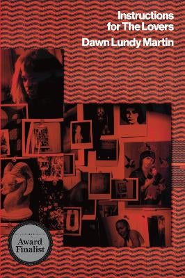 Instructions for the Lovers by Dawn Lundy Martin | Paper Plus
