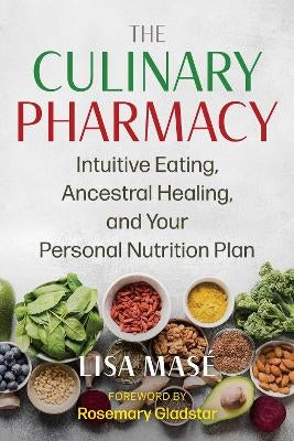 The Culinary Pharmacy by Lisa Masé | Paper Plus