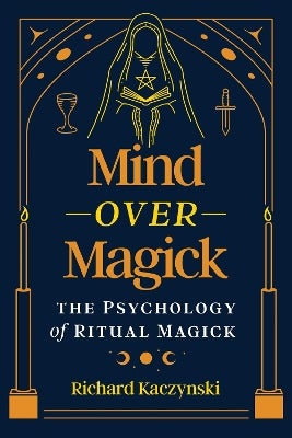Mind over Magick by Richard Kaczynski | Paper Plus
