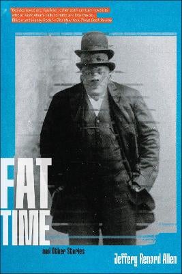 Fat Time and Other Stories by Jeffery Renard Allen | Paper Plus
