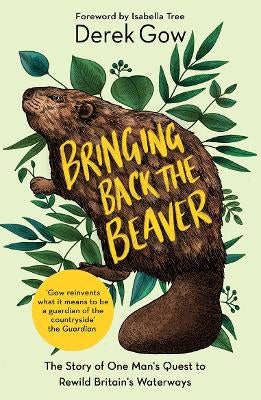 Bringing Back the Beaver by Derek Gow | Paper Plus