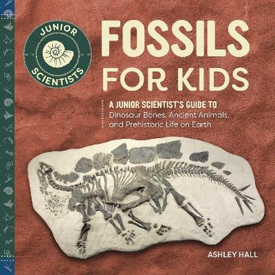 Fossils for Kids by Ashley Hall | Paper Plus
