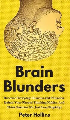 Brain Blunders by Peter Hollins | Paper Plus