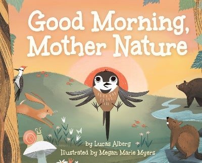 Good Morning, Mother Nature by Lucas Alberg | Paper Plus