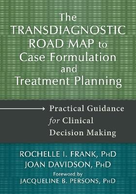Transdiagnostic Road Map to Case Formulation and Treatment Planning by ...