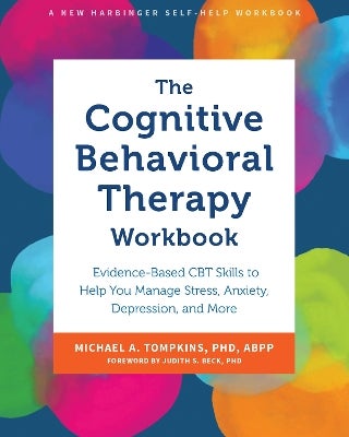 The Cognitive Behavioral Therapy Workbook by Michael A. Tompkins ...
