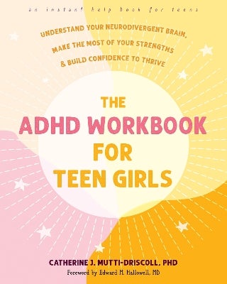 The ADHD Workbook for Teen Girls by Catherine J. Mutti-Driscoll | Paper ...