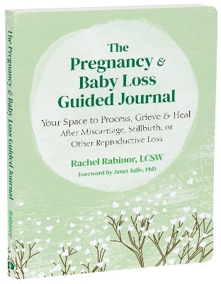 The Pregnancy and Baby Loss Guided Journal by Janet Jaffe, Rachel ...