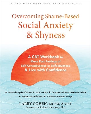 Overcoming Shame-Based Social Anxiety and Shyness by Larry Cohen ...