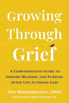 Growing Through Grief by Alex Mammadyarov | Paper Plus