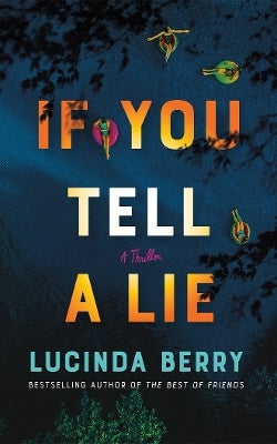 If You Tell a Lie by Lucinda Berry | Paper Plus