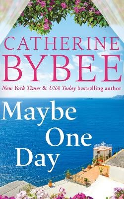 Maybe One Day by Catherine Bybee | Paper Plus