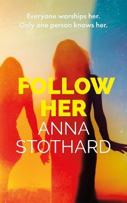 Follow Her by Anna Stothard | Paper Plus
