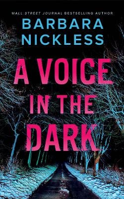 A Voice in the Dark by Barbara Nickless | Paper Plus