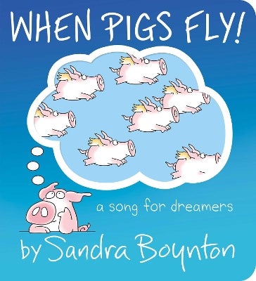 When Pigs Fly! by Sandra Boynton | Paper Plus