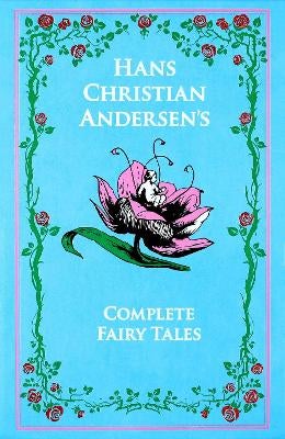 Hans Christian Andersen's Complete Fairy Tales by Hans Christian ...