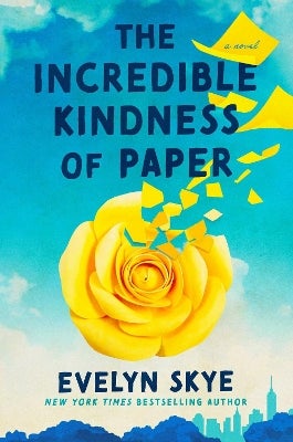 The Incredible Kindness of Paper by Evelyn Skye | Paper Plus