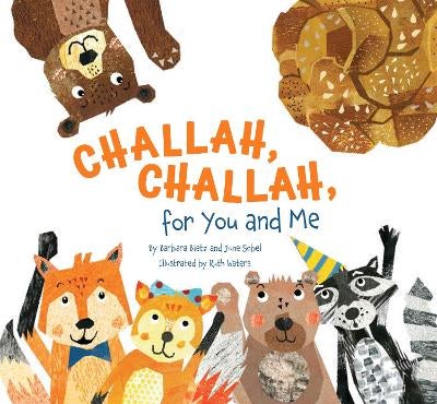 Challah, Challah for You and Me by Barbara Bietz, June Sobel | Paper Plus