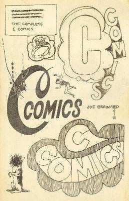 The Complete C Comics by Joe Brainard, Bill Kartalopoulos | Paper Plus
