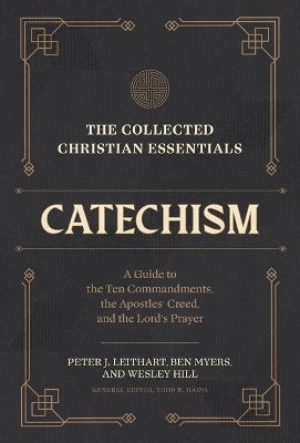 The Collected Christian Essentials: Catechism – A Guide to the Ten ...