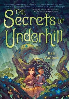 The Secrets of Underhill by Kali Wallace | Paper Plus