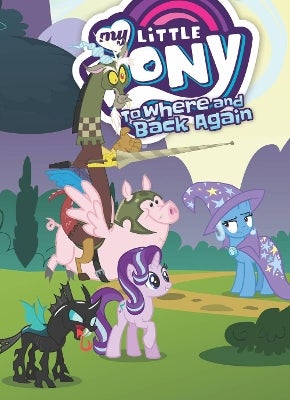 My Little Pony: To Where and Back Again by Josh Haber | Paper Plus