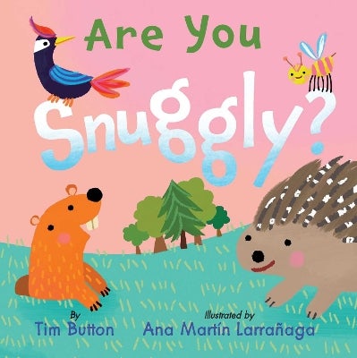 Are You Snuggly? by Tim Button | Paper Plus