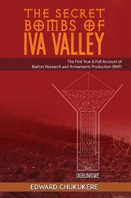 The Secret Bombs of Iva Valley by Edward Chukukere | Paper Plus