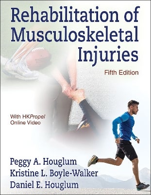Rehabilitation of Musculoskeletal Injuries by Peggy A. Houglum ...