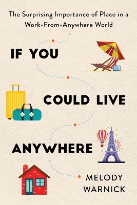 If You Could Live Anywhere by Melody Warnick | Paper Plus