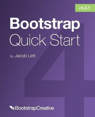 Bootstrap 4 Quick Start by Jacob D Lett | Paper Plus