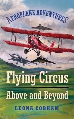 Flying Circus Above and Beyond by Leona Cobham | Paper Plus