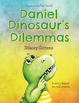 Daniel Dinosaur's Dilemmas by Stacey Gittens | Paper Plus
